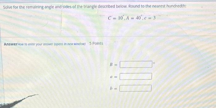 Solved Solve for the remaining angles and side of the one | Chegg.com