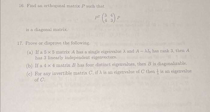 Solved 16. Find an orthogonal matrix P such that PT(3443)P | Chegg.com