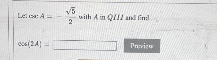 Solved Let cscA=−25 with A in QIII and find cos(2A)= | Chegg.com