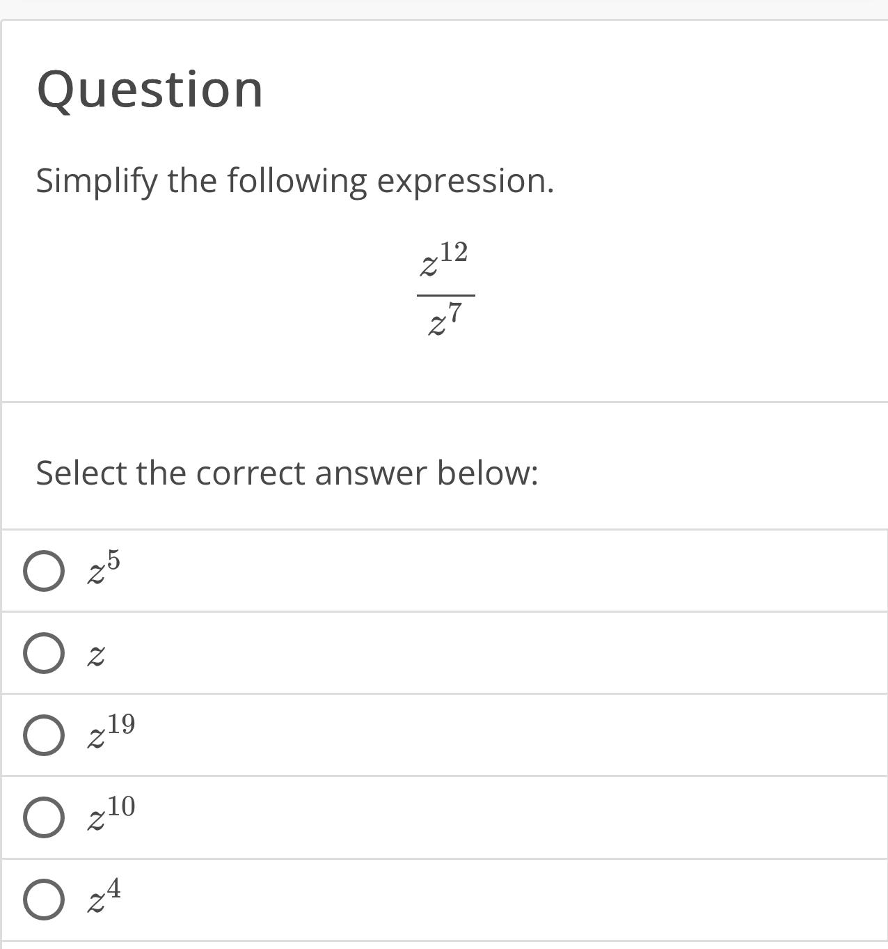 Solved QuestionSimplify the following expression.z12z7Select | Chegg.com