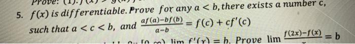 Solved 5. f(x) is differentiable. Prove for any a | Chegg.com