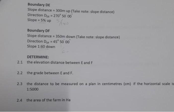 Solved Boundary DE Slope distance =300 m up (Take note: | Chegg.com