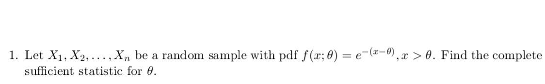 Solved 1. Let X1,X2,…,Xn be a random sample with pdf | Chegg.com