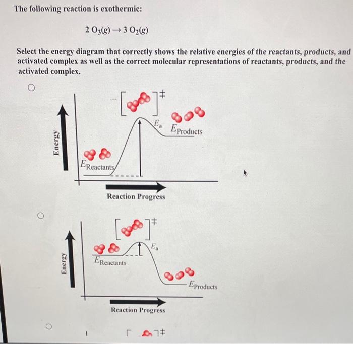 Solved The following reaction is exothermic: 2O3(g)→3O2(g) | Chegg.com