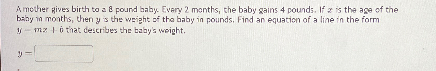 Solved A mother gives birth to a 8 ﻿pound baby. Every 2 | Chegg.com