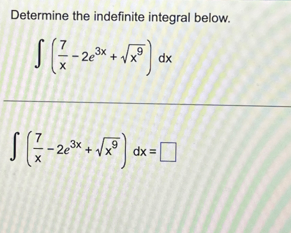 Solved Determine the indefinite integral | Chegg.com
