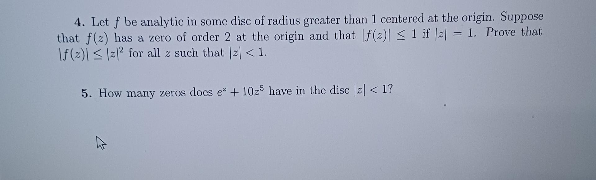 Solved 4. Let f be analytic in some disc of radius greater | Chegg.com