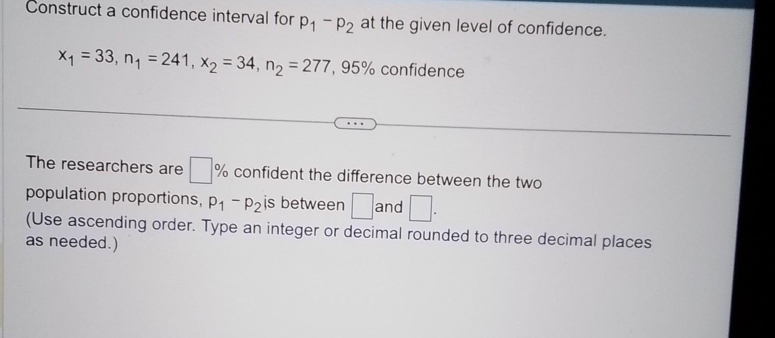 Solved Construct a confidence interval for p1-p2 ﻿at the | Chegg.com