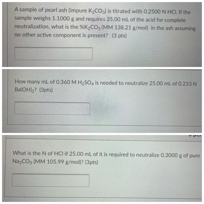 Solved A sample of pearl ash (impure K2CO3) is titrated with | Chegg.com