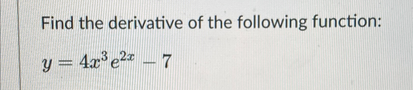 Solved Find the derivative of the following | Chegg.com