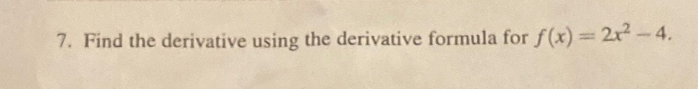 Solved Find the derivative using the derivative formula | Chegg.com