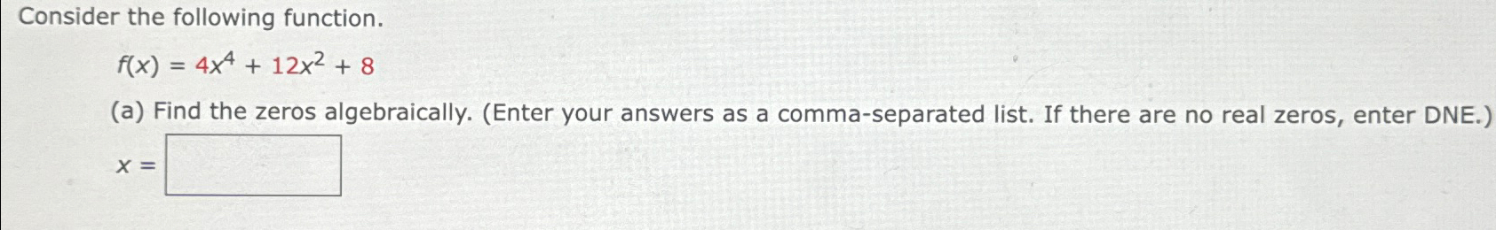 Solved Consider the following function.f(x)=4x4+12x2+8(a) | Chegg.com