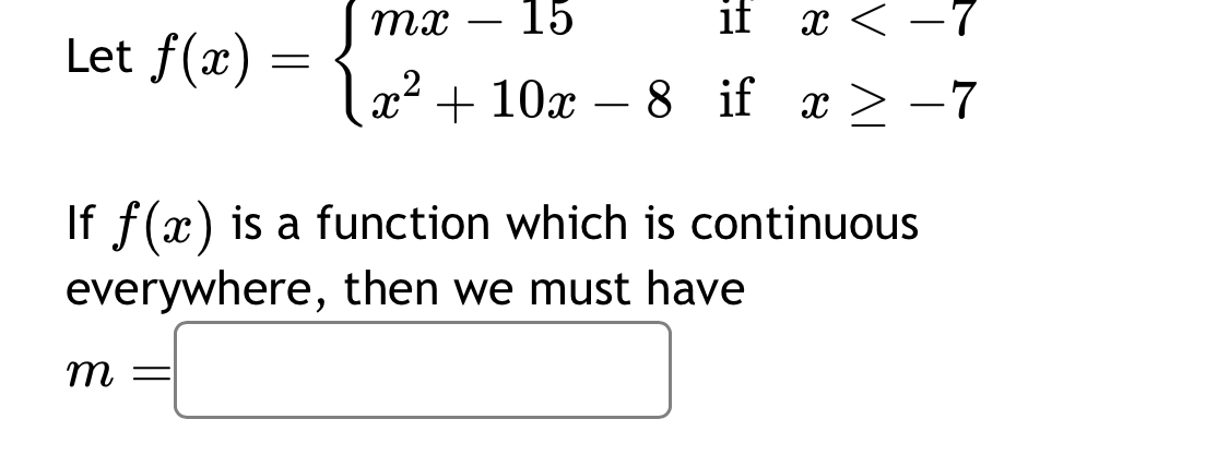 Solved Let f(x)={mx-15 if x