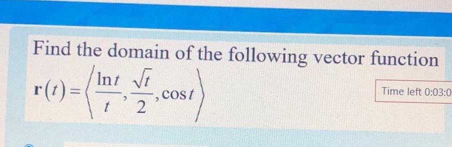 Solved Find the domain of the following vector function) | Chegg.com