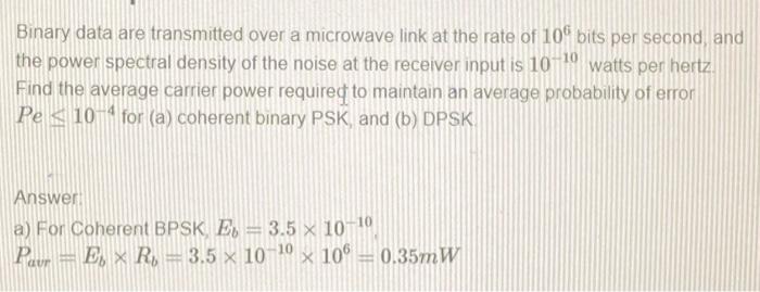 Solved Binary data are transmitted over a microwave link at | Chegg.com