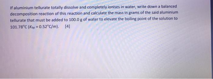 Solved If aluminium tellurate totally dissolve and | Chegg.com