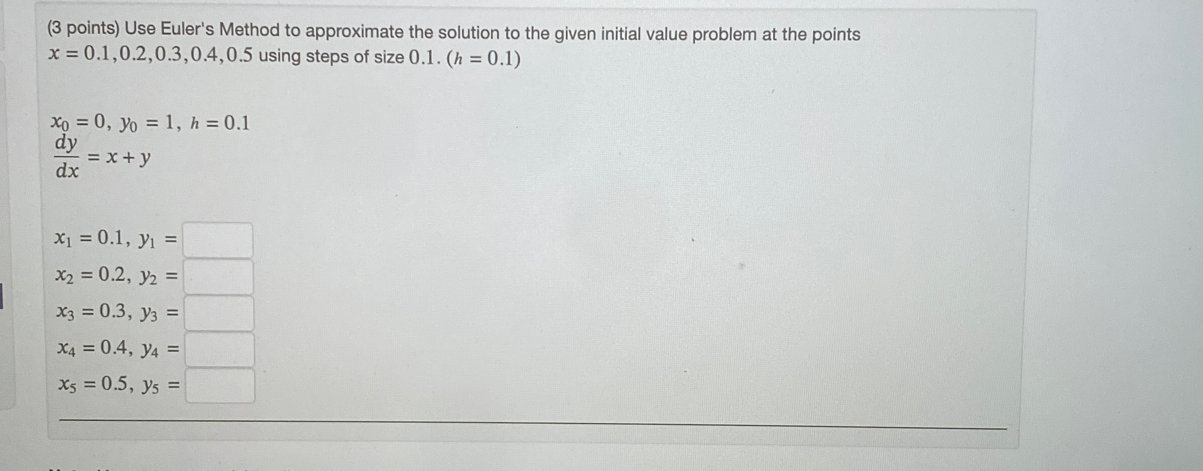 Solved (3 ﻿points) ﻿Use Euler's Method to approximate the | Chegg.com