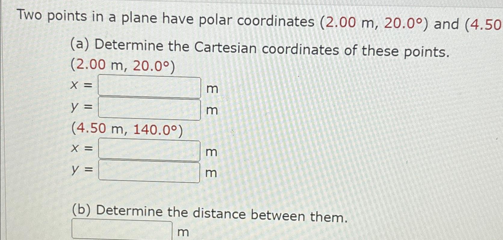 Solved Two points in a plane have polar coordinates | Chegg.com