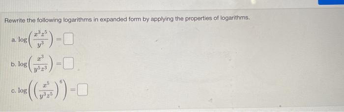 Solved Rewrite the following logarithms in expanded form by | Chegg.com