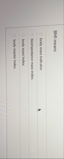 Solved BMI meansbody mass indicator.biolmpedance mass | Chegg.com