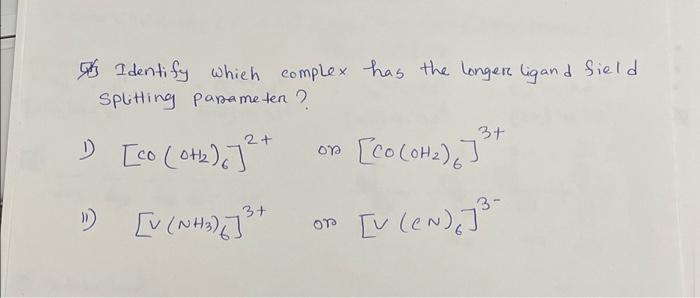 Solved प्रf Identify which complex has the longer ligand | Chegg.com