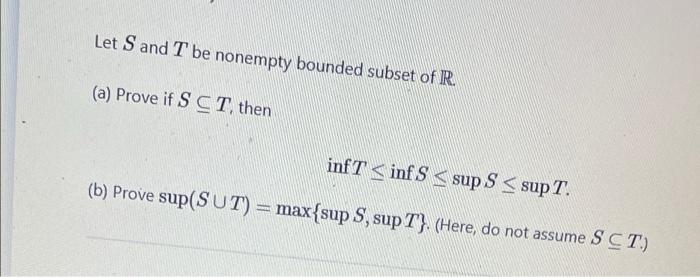 Solved Let S and T be nonempty bounded subset of R. (a) | Chegg.com