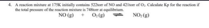 Solved 4. A reaction mixture at 175K initially contains | Chegg.com