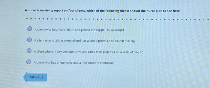 Solved A nurse is receiving report on four clients. Which of | Chegg.com