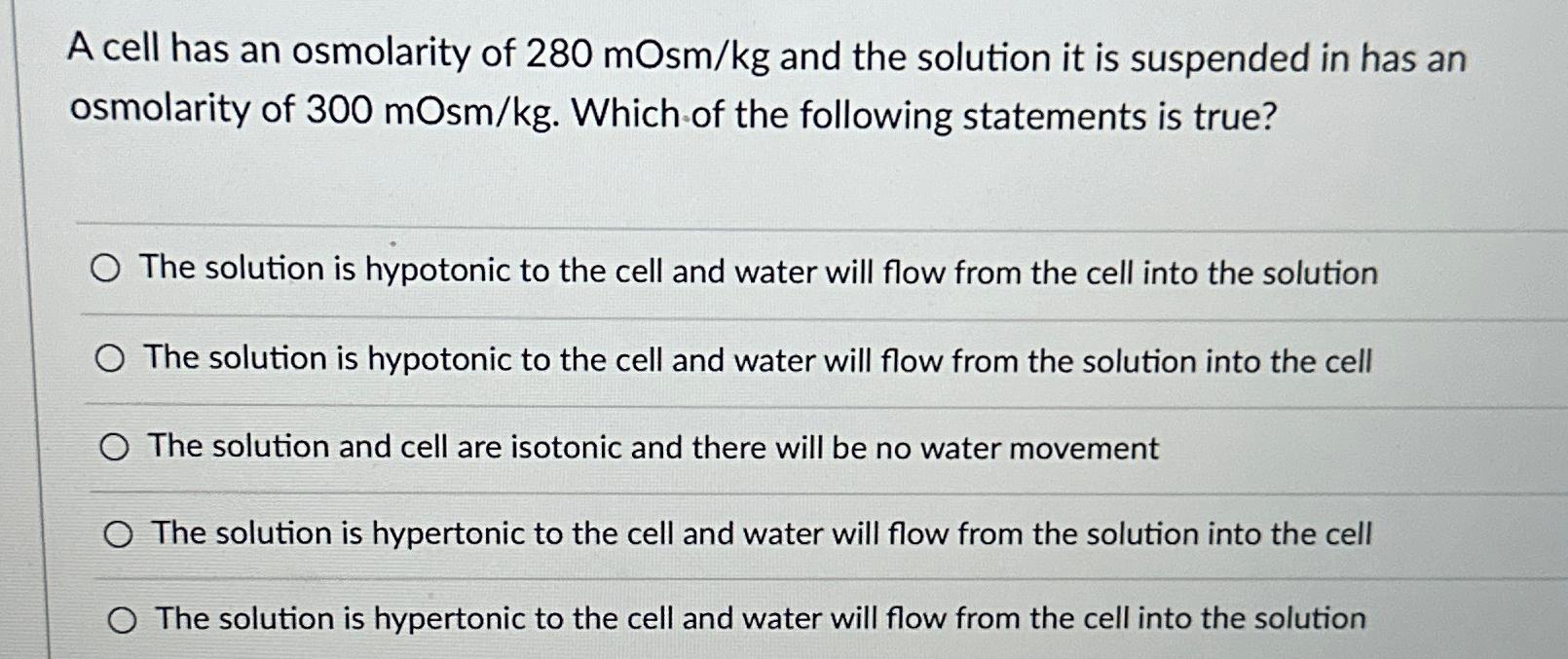 Solved A cell has an osmolarity of 280mOsmkg ﻿and the | Chegg.com