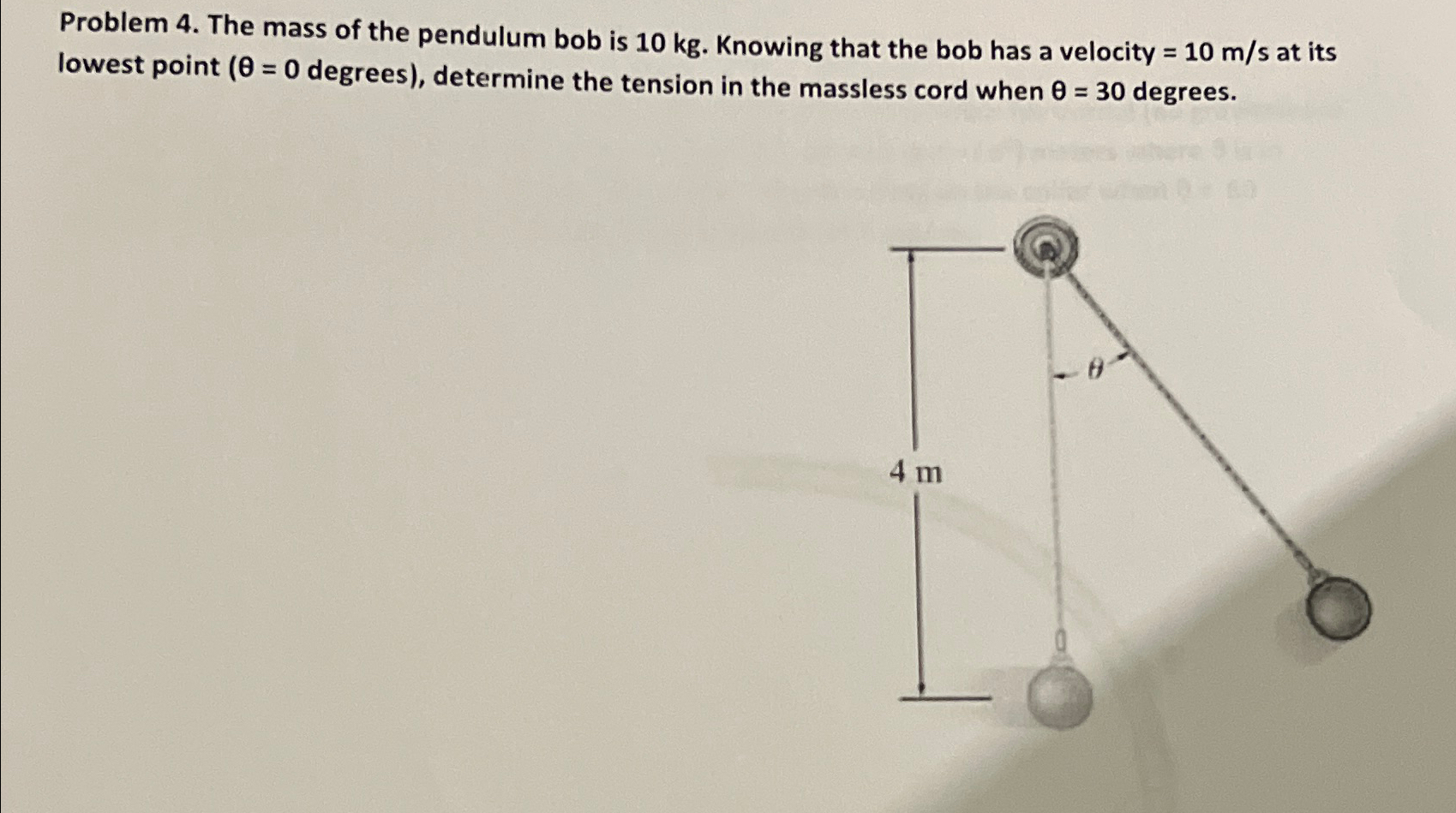 Solved Problem 4. ﻿The mass of the pendulum bob is 10kg. | Chegg.com
