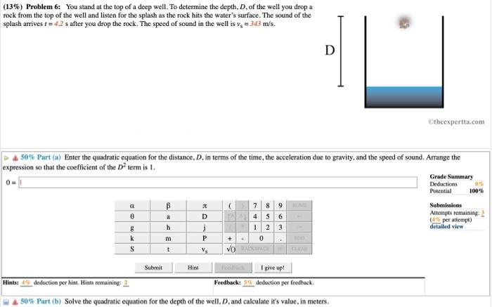 Solved (13\%) Problem 6: You stand at the top of a deep | Chegg.com