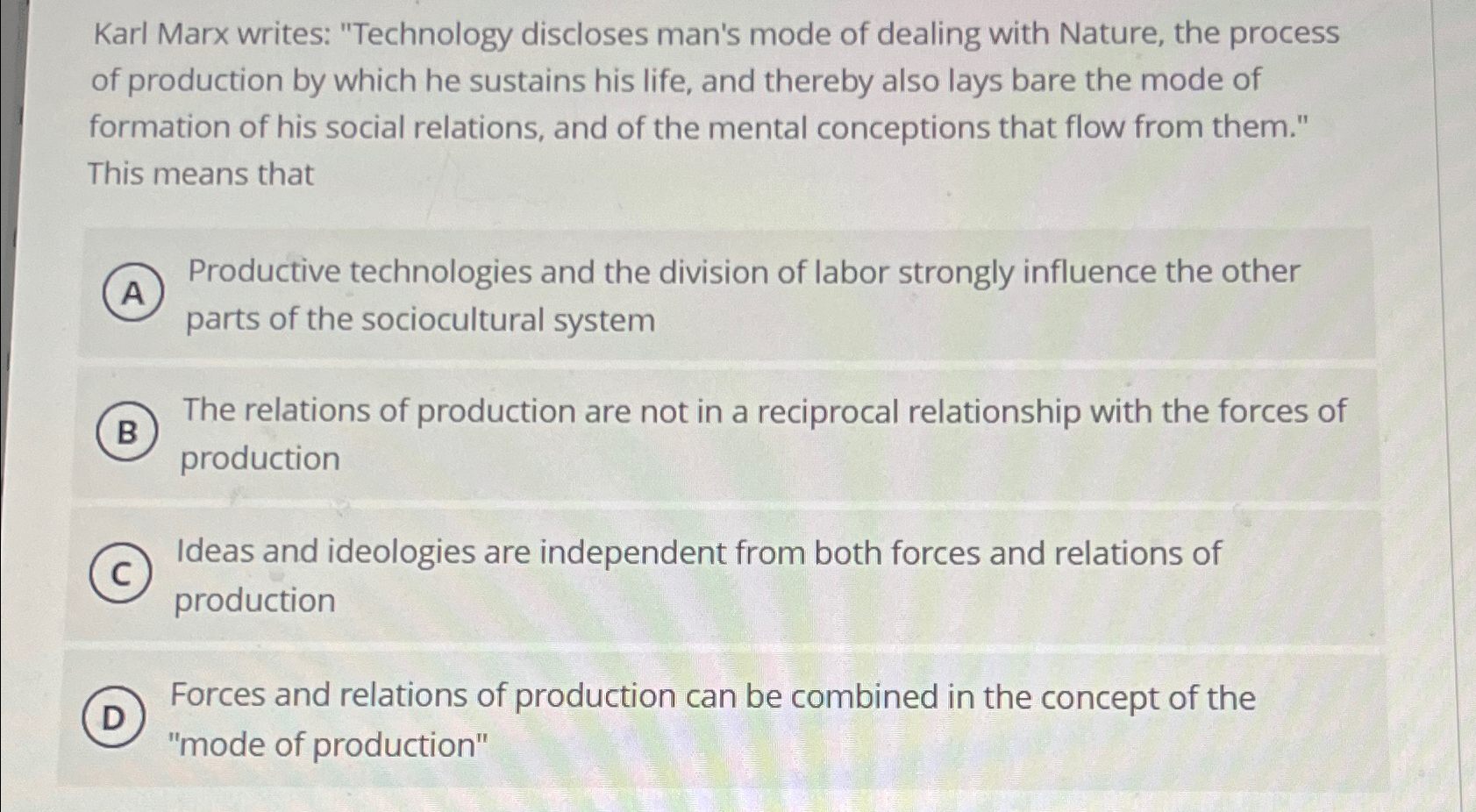 Solved Karl Marx writes: "Technology discloses man's mode of | Chegg.com