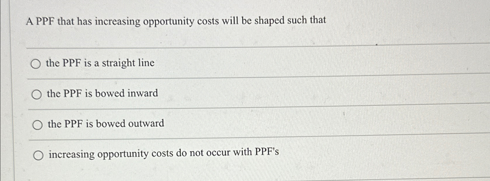 Solved A PPF that has increasing opportunity costs will be | Chegg.com
