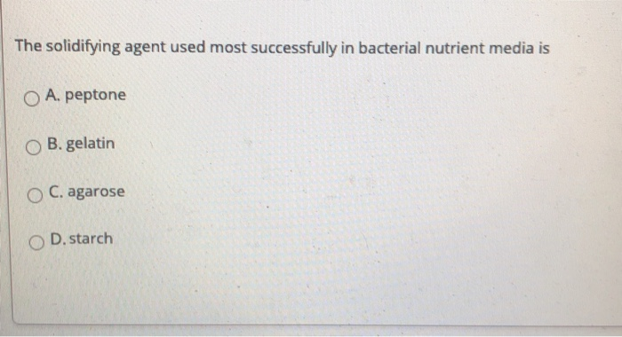 Solved The solidifying agent used most successfully in | Chegg.com