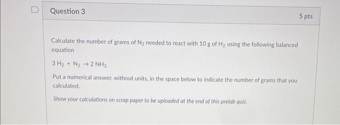 Solved Calculate the number of grams of N2 needed to react | Chegg.com