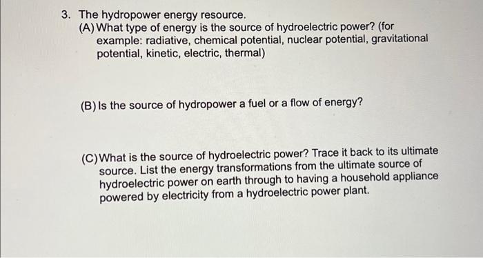 Solved 3. The hydropower energy resource. (A) What type of | Chegg.com