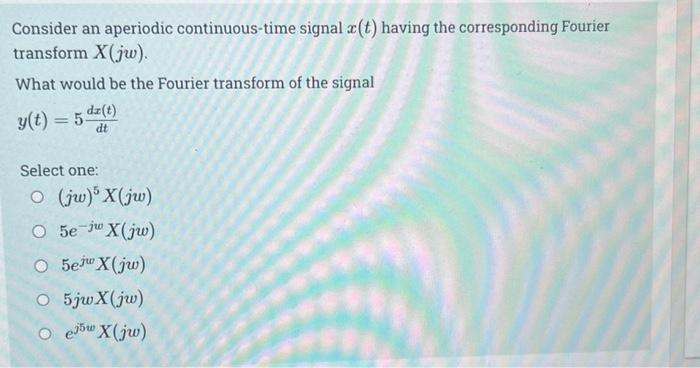 Solved Consider an aperiodic continuous-time signal x(t) | Chegg.com