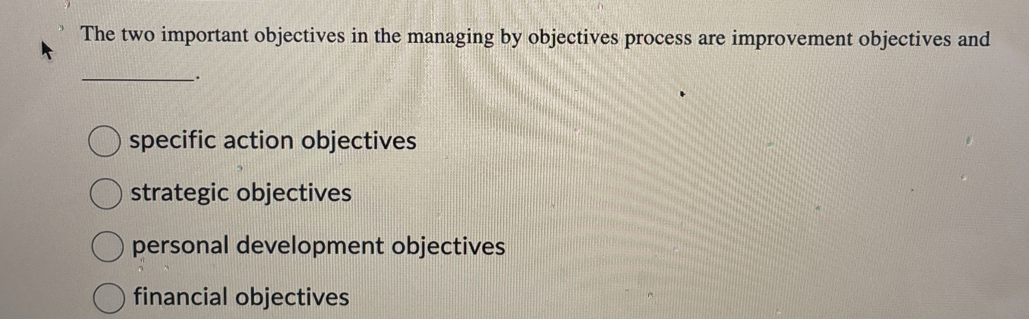 Solved The two important objectives in the managing by | Chegg.com