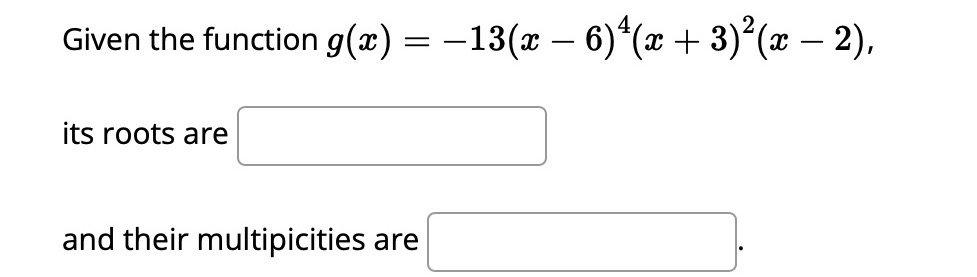 Solved Given the function g(x)=-13(x-6)4(x+3)2(x-2), | Chegg.com