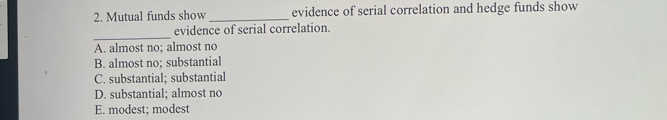 Solved Mutual funds show evidence of serial correlation and | Chegg.com