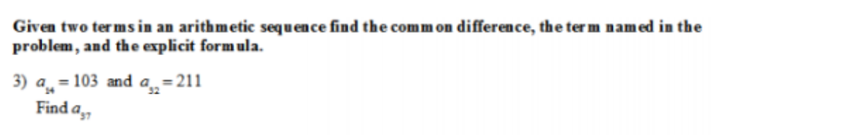 Given two terms in an arithmetic sequence find the | Chegg.com