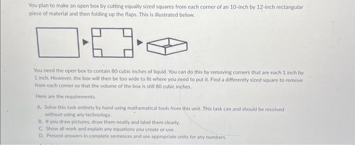 Solved You plan to make an open box by cutting equally sized | Chegg.com