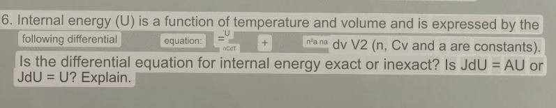 Solved Internal energy (U) ﻿is a function of temperature and | Chegg.com