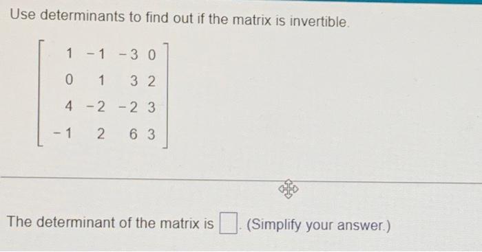 Solved Use determinants to find out if the matrix is | Chegg.com