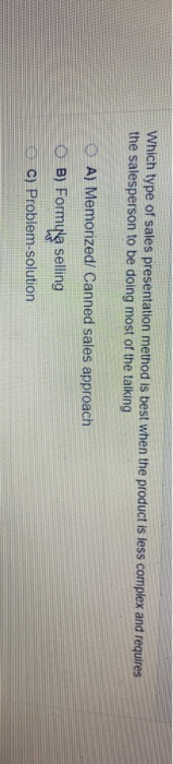 Solved Which type of sales presentation method is best when | Chegg.com