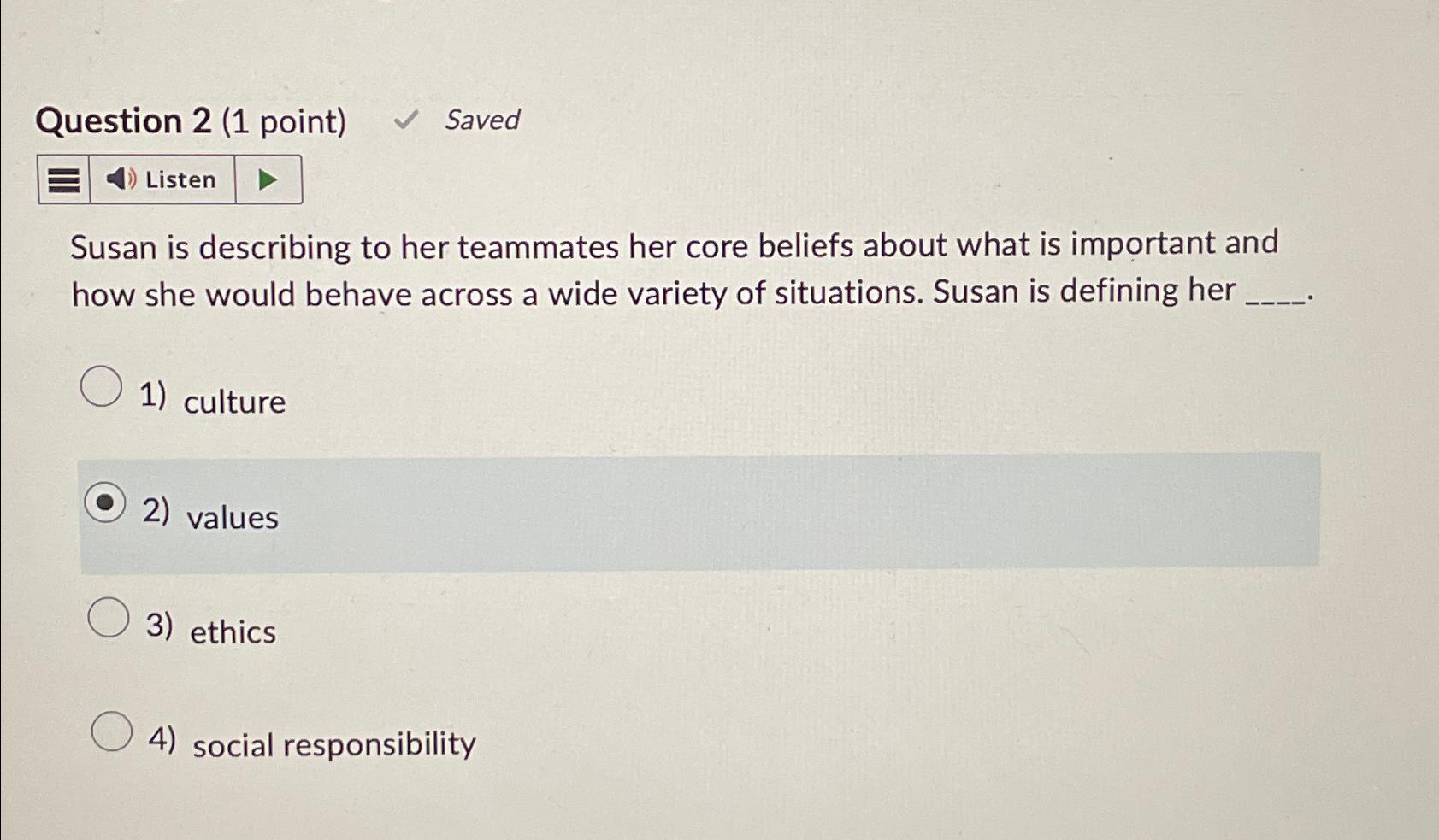 Solved Question 2 (1 ﻿point) ﻿SavedListenSusan is | Chegg.com