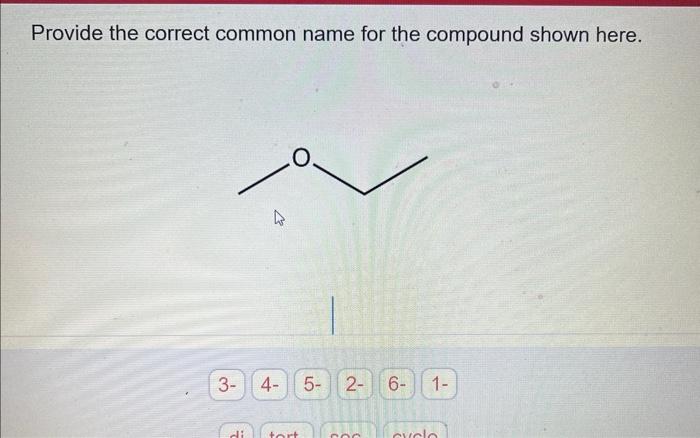 Solved Provide the correct common name for the compound | Chegg.com