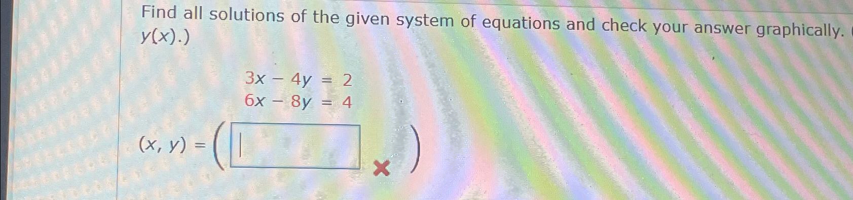 Solved Find all solutions of the given system of equations | Chegg.com
