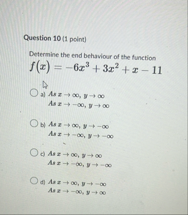 Solved Question 10 (1 ﻿point)Determine the end behaviour of | Chegg.com