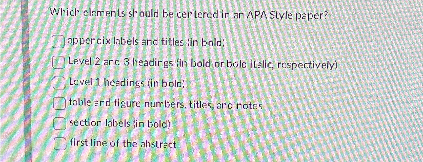 Solved Which elements should be centered in an APA Style | Chegg.com